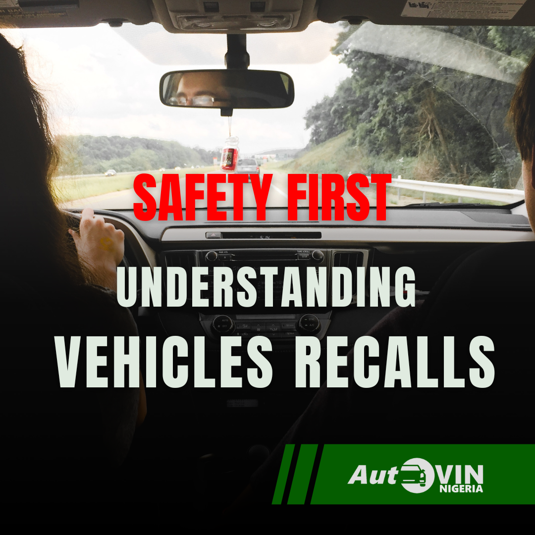 Prioritizing Your Safety: Understanding Vehicle Recalls – Autovin Blog